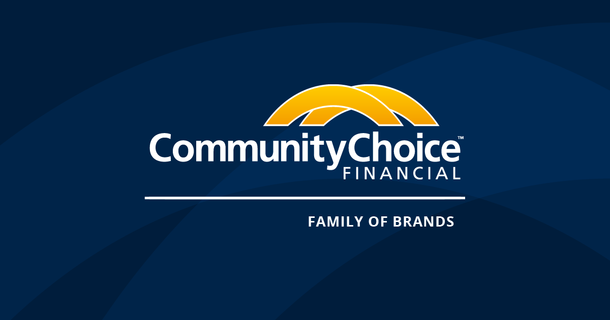 Welcome to Community Choice® Financial Family of Brands
